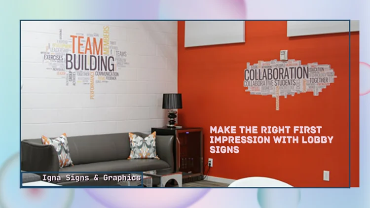 Make Memorable Impression on Customers with Lobby Signs